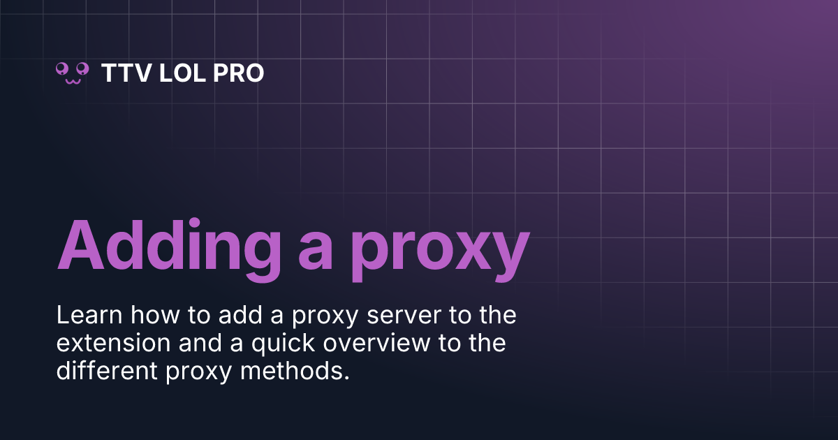 Adding a proxy | TTV LOL PRO